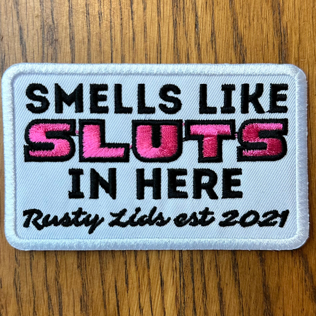 Smells Like Sluts In Here Patch - Pink/ White – Rusty Lids