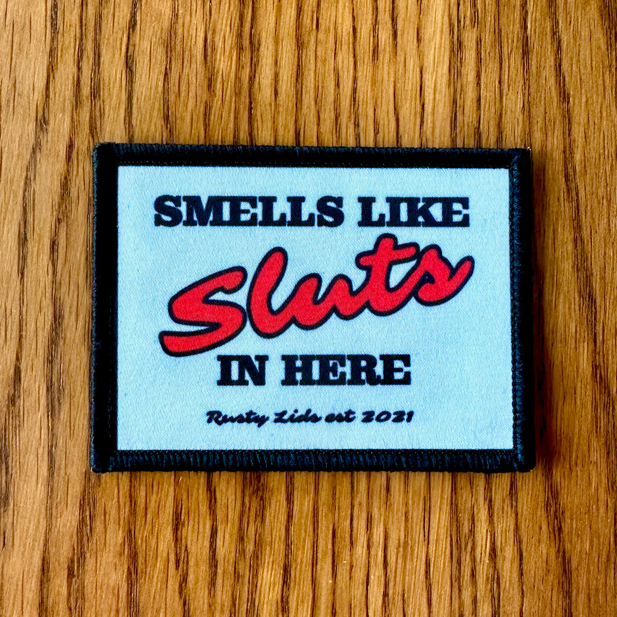 Smells Like Sluts In Here Patch - Red – Rusty Lids
