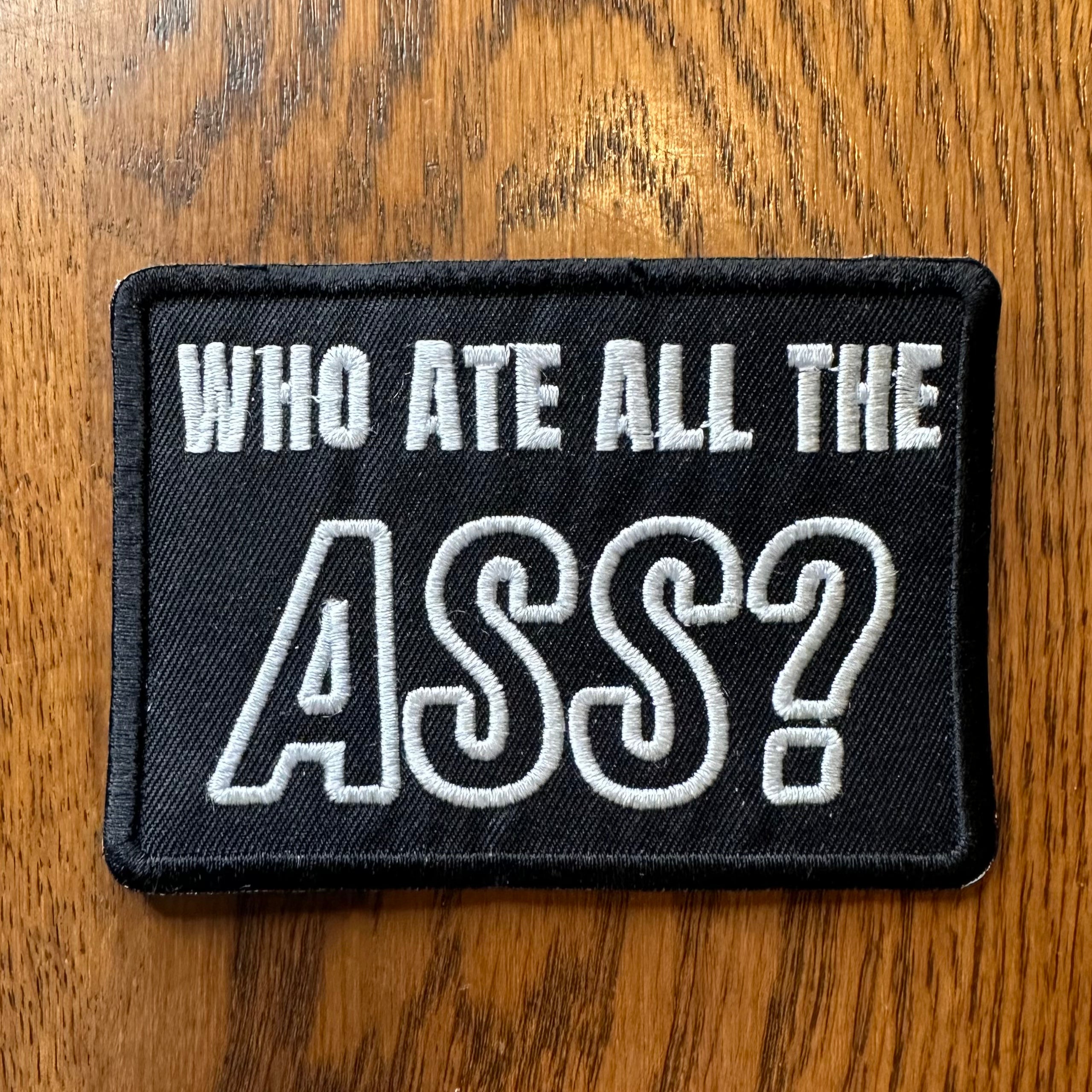 Who Ate All The Ass? Patch - Black – Rusty Lids