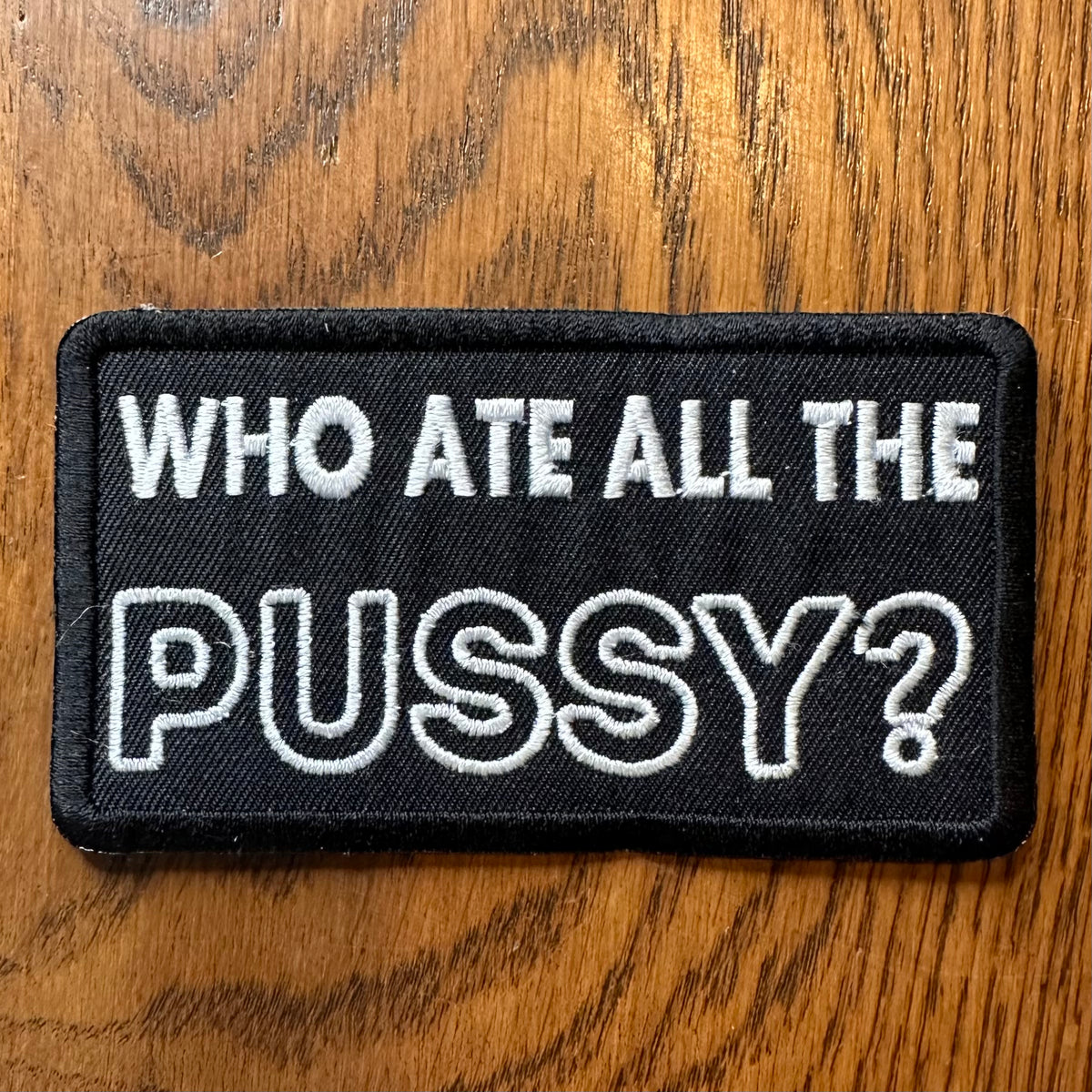Who Ate All The Pussy? Patch – Rusty Lids