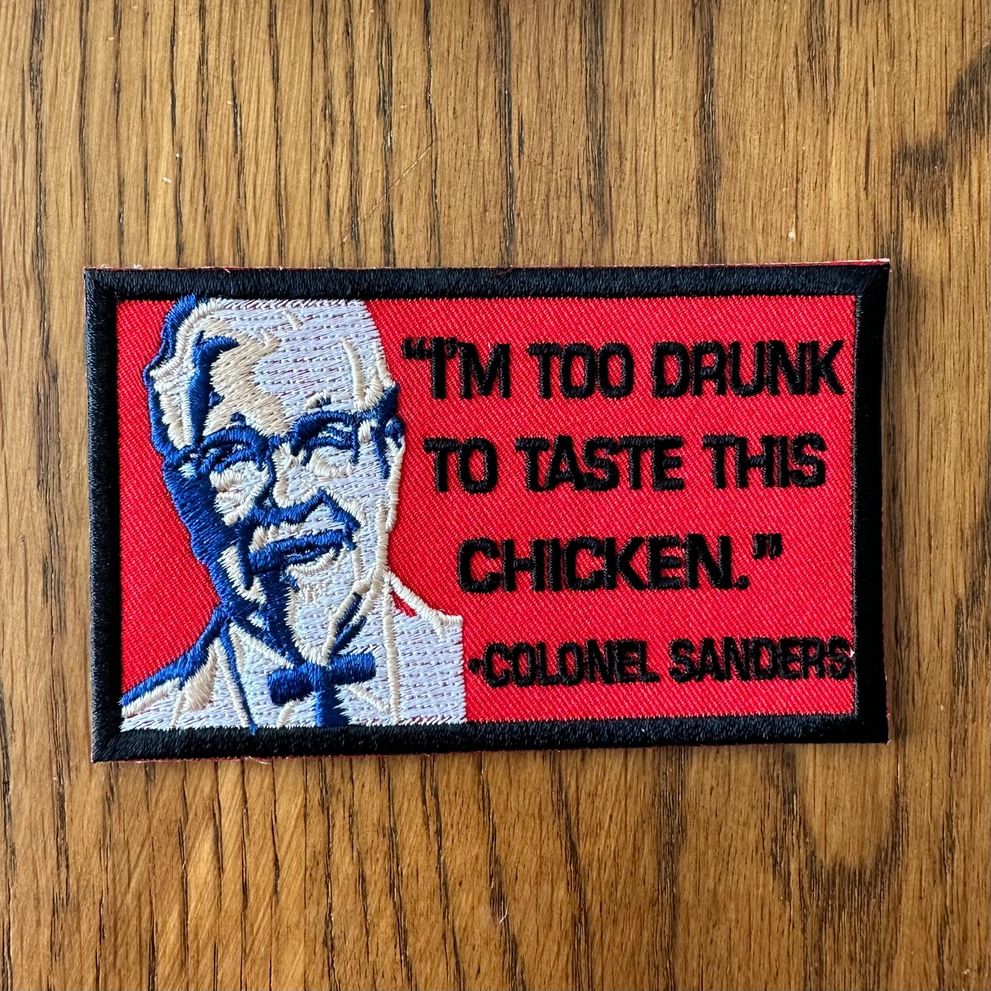 I’m Too Drunk To Taste This Chicken Colonel Sanders Patch - Red Backgr – Rusty Lids