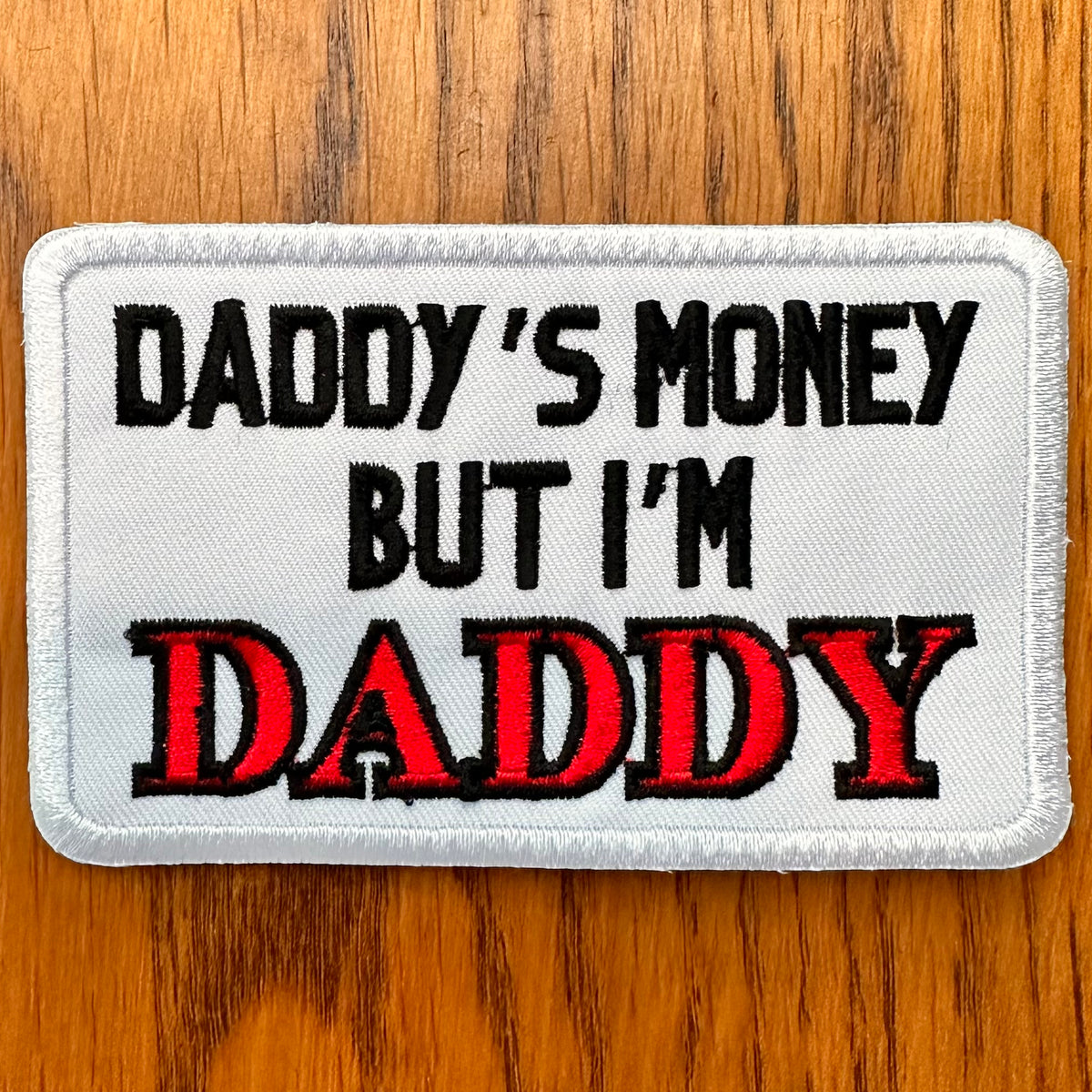 Daddy’s Money But I’m Daddy Patch - Red/ White/ Black – Rusty Lids