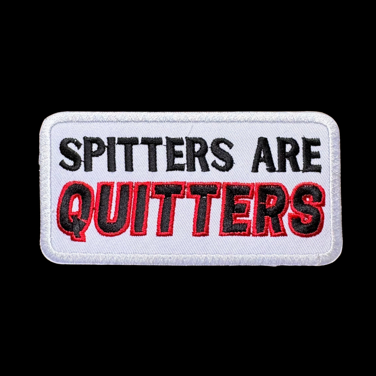 Spitters Are Quitters Patch – Rusty Lids
