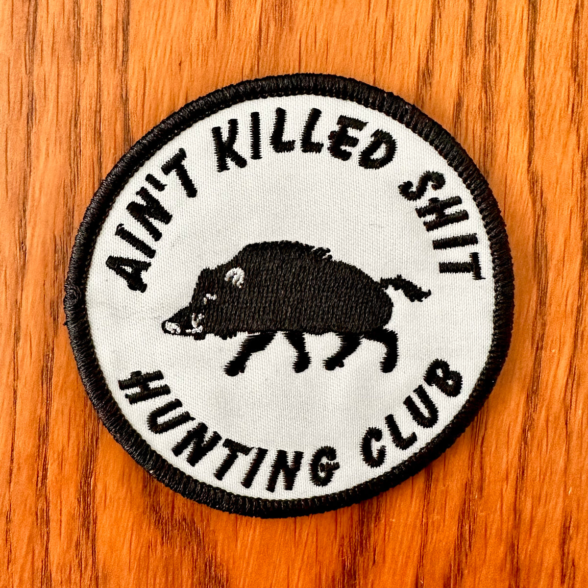 Ain’t Killed Shit Hunting Club Patch – Rusty Lids